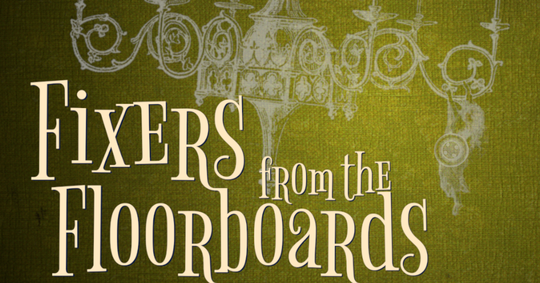 Fixers from the Floorboards: an RPG Zine by Wicked Clever Games - Gamefound