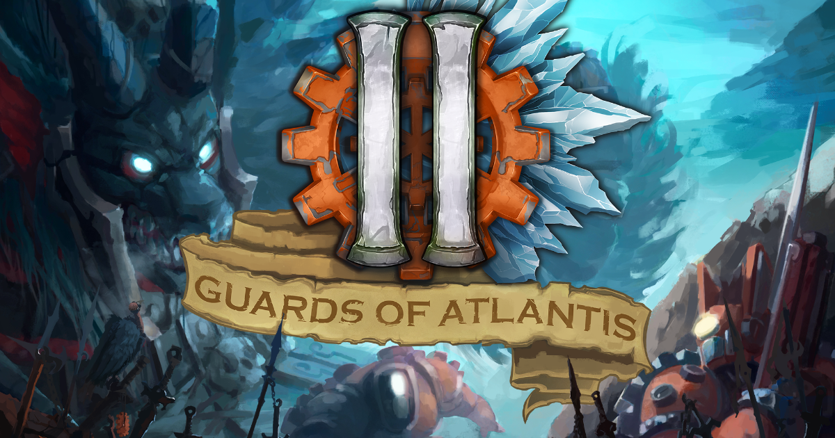 Guards of Atlantis II: Tabletop MOBA by Wolffdesigna - July Monthly ...