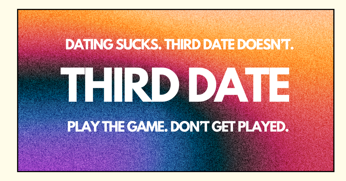 Third Date - The Dating Game That's Better Than Actual Dating by ...