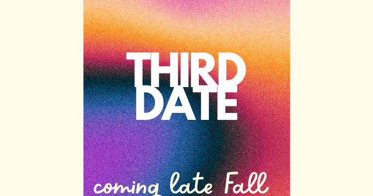 Third Date - The Dating Game That's Better Than Actual Dating by ThirdDate - PRE-ORDER FOR THIRD ...