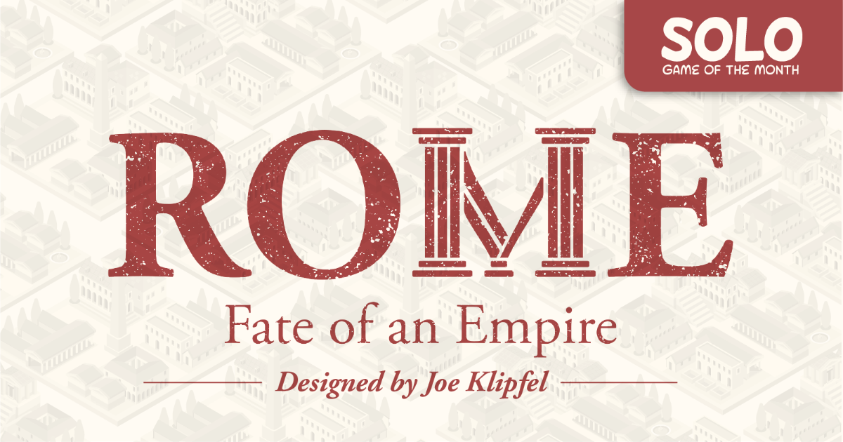 Rome: Fate of an Empire (DELUXE) [Solo Game of the Month] by Gabe-Barrett - Comments - Gamefound