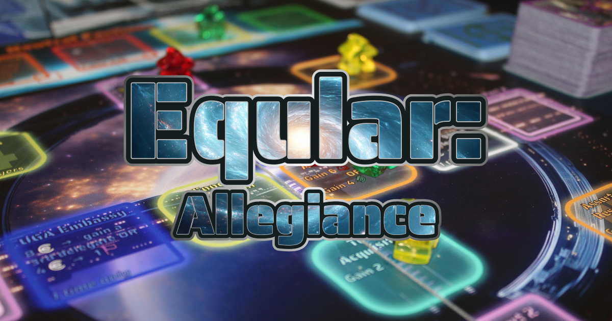 Eqular: Allegiance by LevesqueBrothersGamesLLC - Gamefound