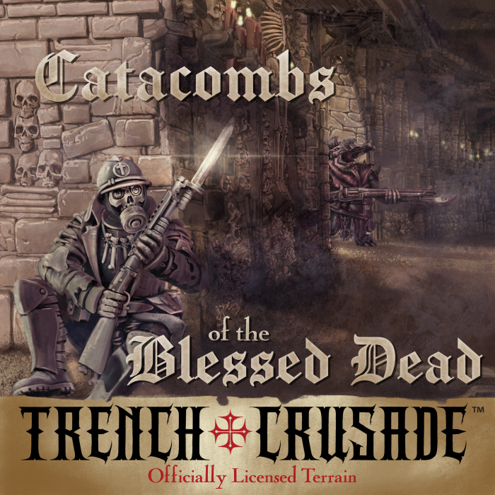 Catacombs of the Blessed Dead - Trench Crusade by EonsOfBattle - Gamefound