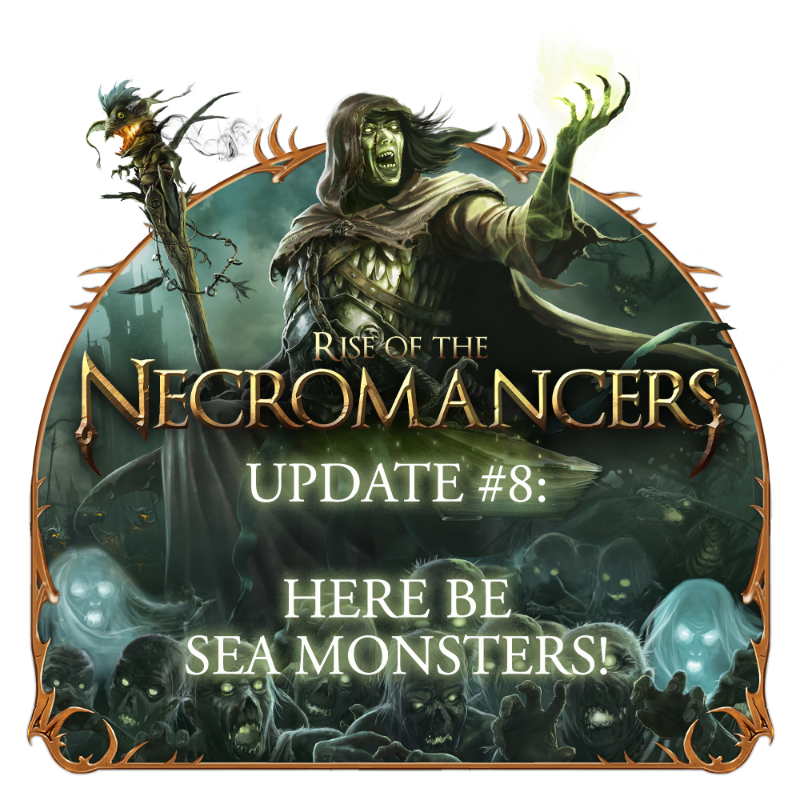 Rise of the Necromancers by Mythic Games - #8 – Here be sea monsters ...