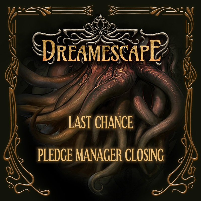 DreamEscape by Badcatgames - Last Chance - Pledge Manager Closing ...