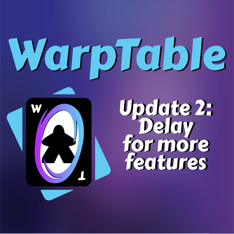 WarpTable: Webcam Play Made Easy by Warp Table - Update 2: Delaying for ...