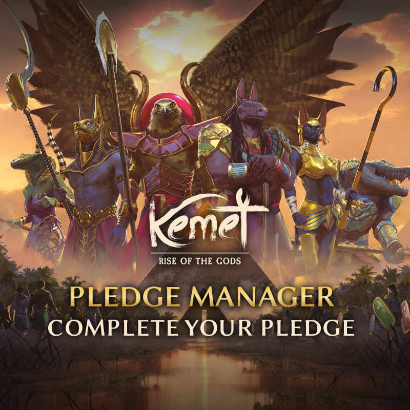 Kemet: Rise of the Gods by Matagot - Reminder: Complete your pledge ...