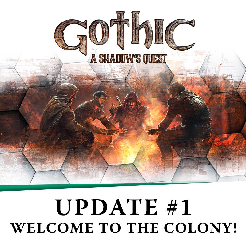 Gothic: A Shadow's Quest by THQ Nordic - Update #1: Welcome to the Colony! - Gamefound