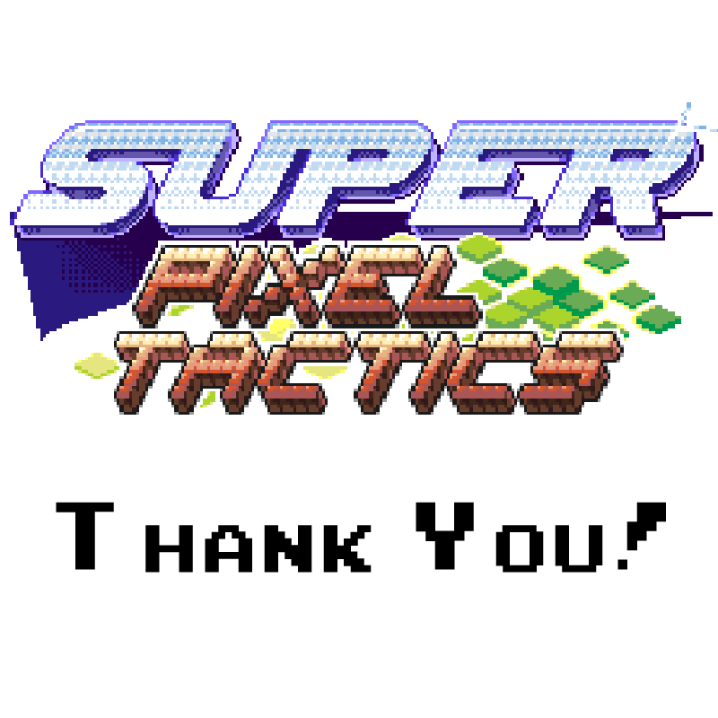 Super Pixel Tactics by Level 99 Games - Thank You for Supporting Super Pixel Tactics! - Gamefound