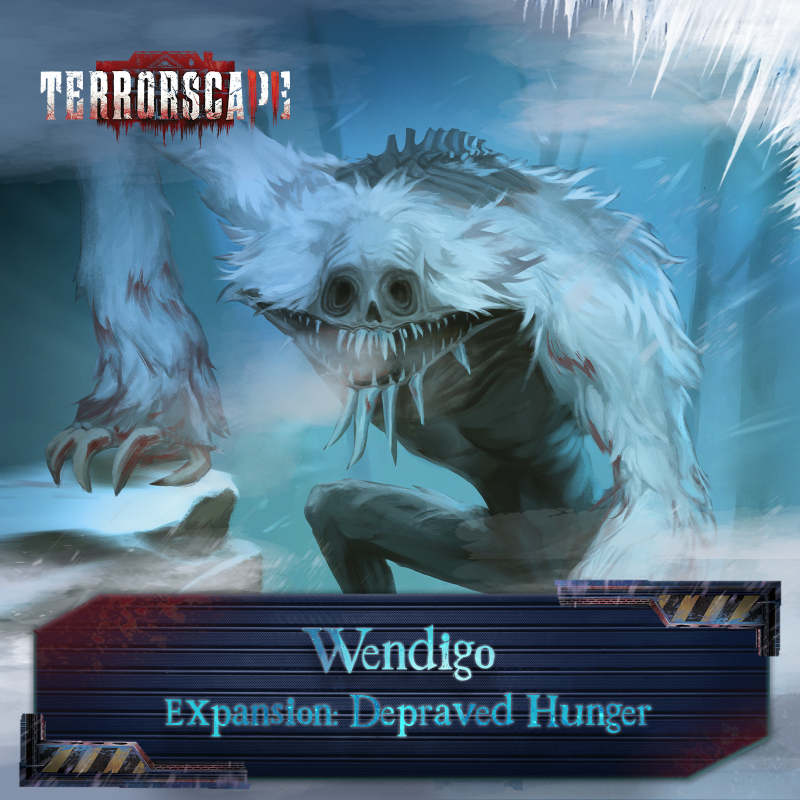 Terrorscape 2 by Ice Makes - Wendigo — Expansion: Depraved Hunger ...